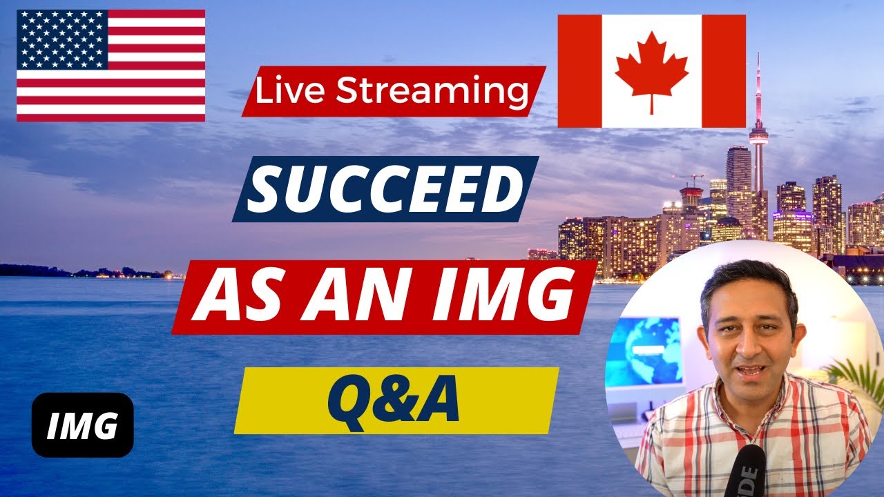 How to Succeed as an IMG | USA & Canada | Live Q&A - YouTube
