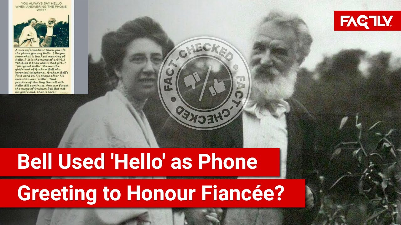 FACT CHECK: Alexander Graham Bell Used 'Hello' as Phone Greeting to ...