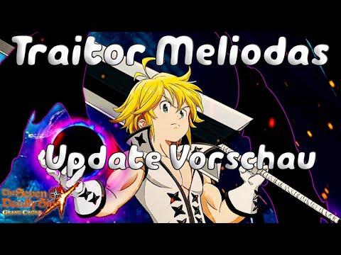 Endlich die Traitor Meliodas Update Vorschau | Seven Deadly Sins: Grand ...