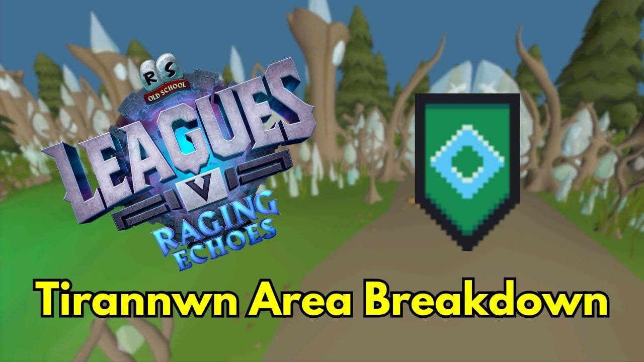 Leagues 5 Raging Echoes - Tirannwn Area Breakdown - YouTube