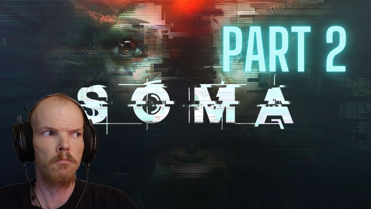 That wasn't that bad... - SOMA - Part 2 - YouTube