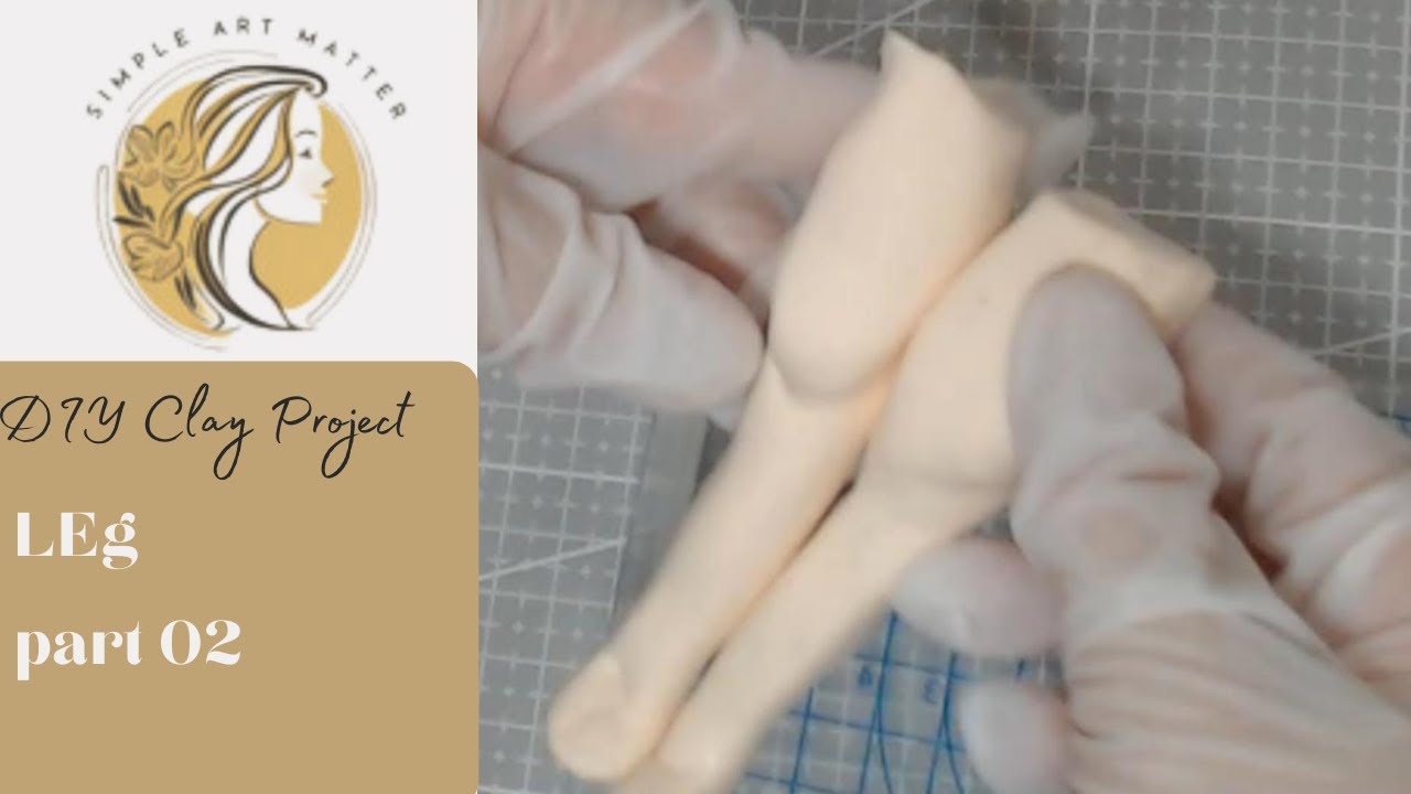 Creating Handmade Clay Figure: Sculpting the leg | DIY Clay Project ...