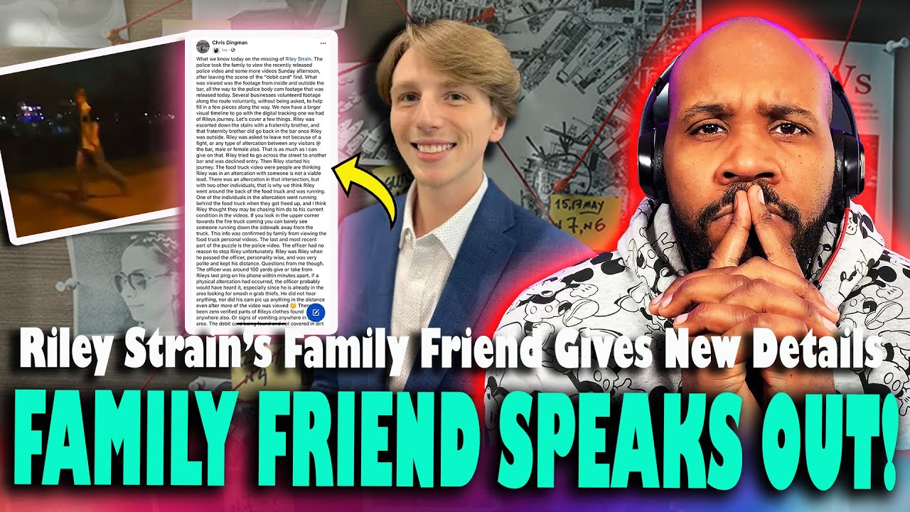 FAMILY FRIEND SPEAKS OUT! Family Friend Of Riley Strain Gives New ...