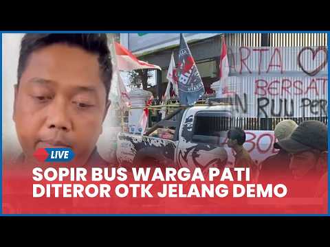Sopir Bus Warga Pati Diteror OTK Jelang Demo, SIM & Surat Operasional Diancam Dicabut