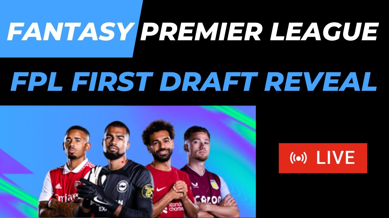 PRE-LAUNCH FIRST DRAFT FPL TEAM REVEAL - FANTASY PREMIER LEAGUE 23/24 ...