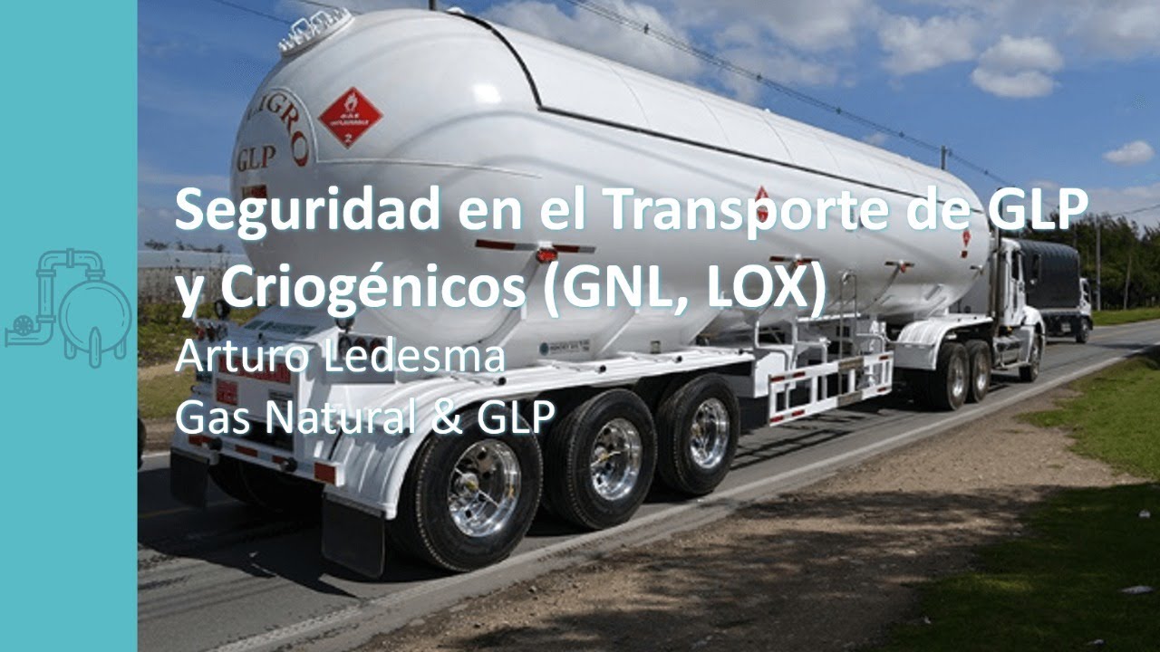 Webinar: Seguridad en el Transporte de GLP y Criogénicos (GNL, LOX ...
