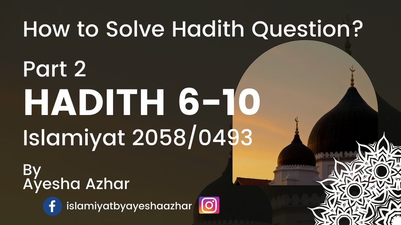 O LEVEL HADITH 6-10 | ISLAMIYAT 2058 | O LEVEL ISLAMIYAT BY AYESHA ...