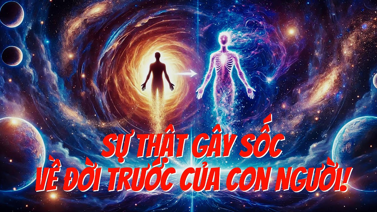 Luân Hồi & Nhân Quả: Sự Thật Gây Sốc Về Đời Trước Của Con Người! - YouTube