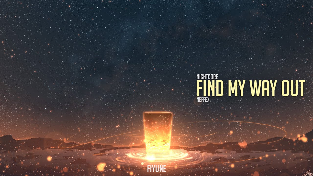 Nightcore - Find My Way Out (NEFFEX) | Fiyune - YouTube