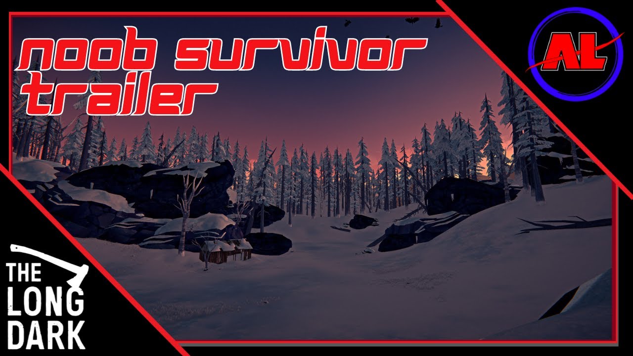 The Long Dark - Noob Survivor Trailer - YouTube