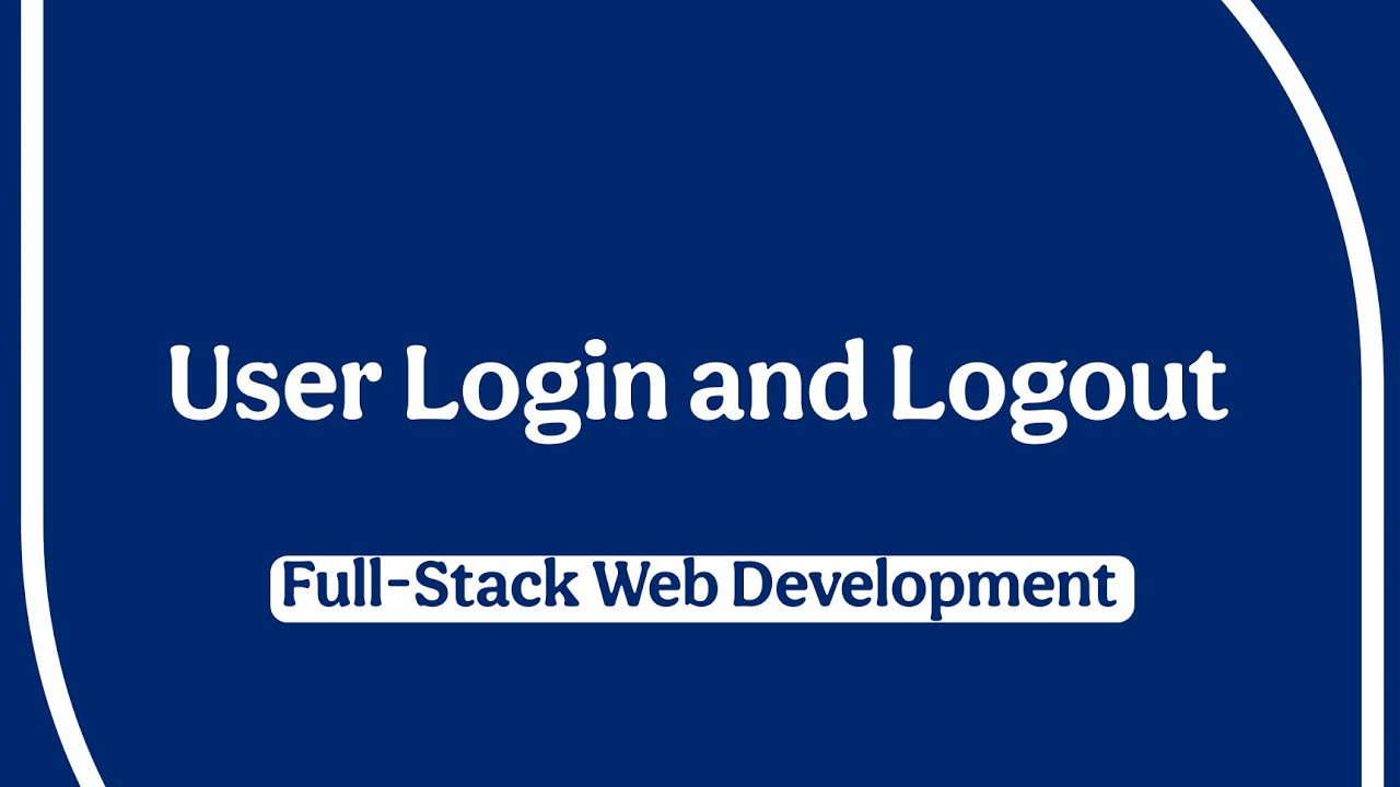 User Login and Logout Full-Stack Web Development - YouTube