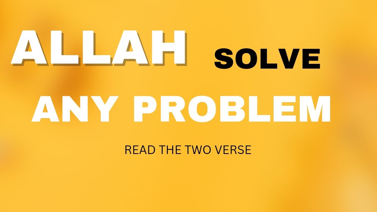 ALLAH SOLVE ANY PROBLEM READ THE TWO VERSE #islam #islamic #islamicvideo - YouTube