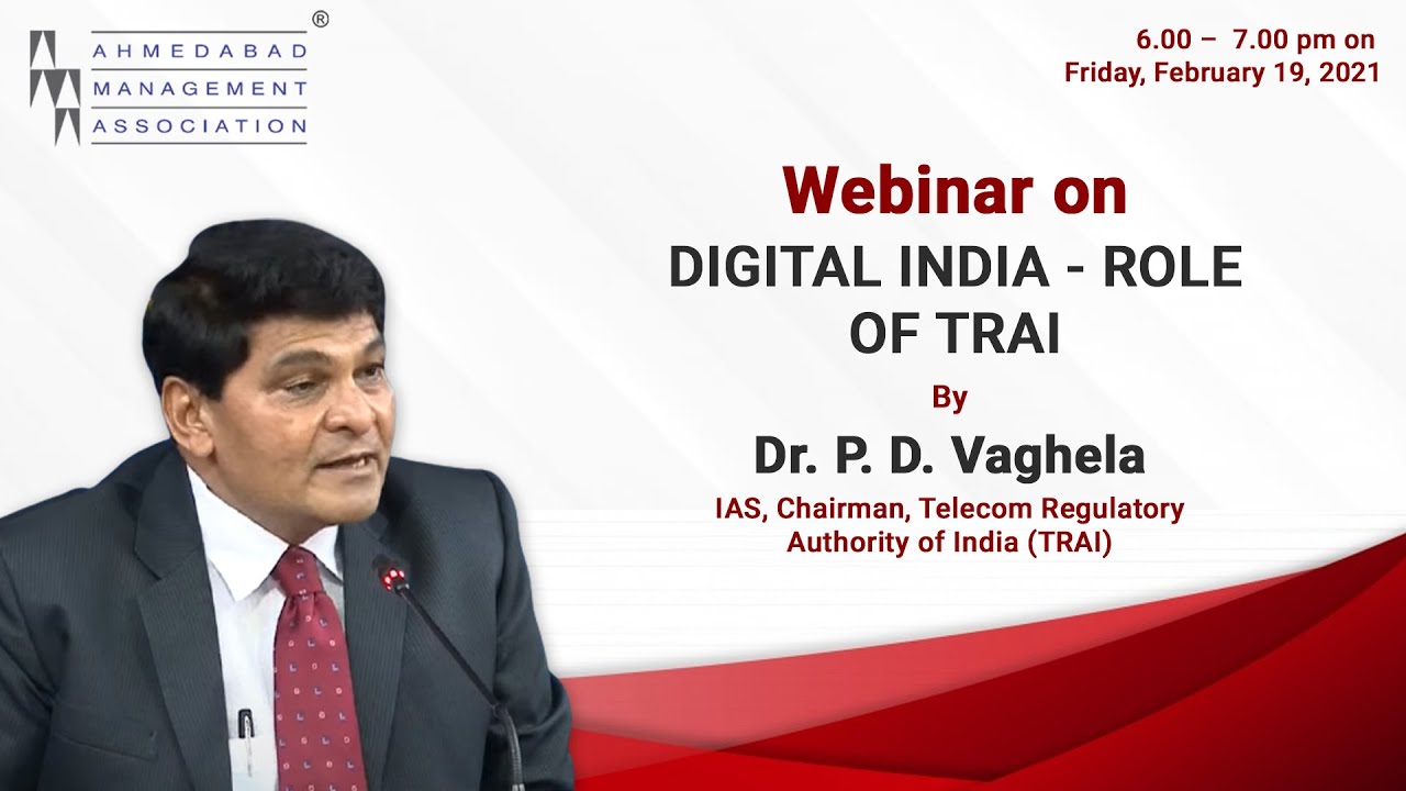 DIGITAL INDIA - ROLE OF TRAI by Dr. P. D. Vaghela, IAS, Chairman, (TRAI) (Feb. 19, 2021) - YouTube