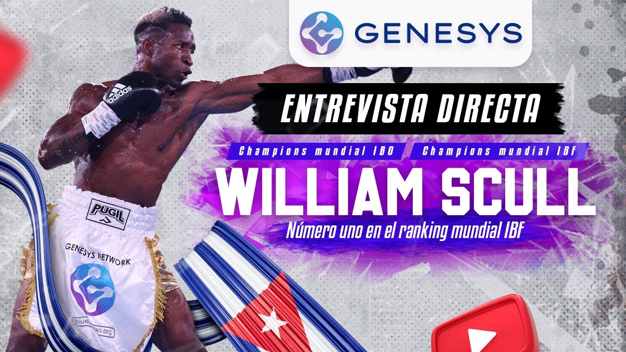 ENTREVISTA CON WILLIAM SCULL- BOXEADOR OFICIAL DE GENESYS NETWORK🥊 ...