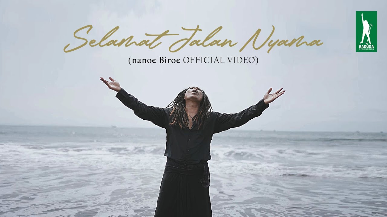 Selamat Jalan Nyama (nanoe Biroe Official Video) - YouTube