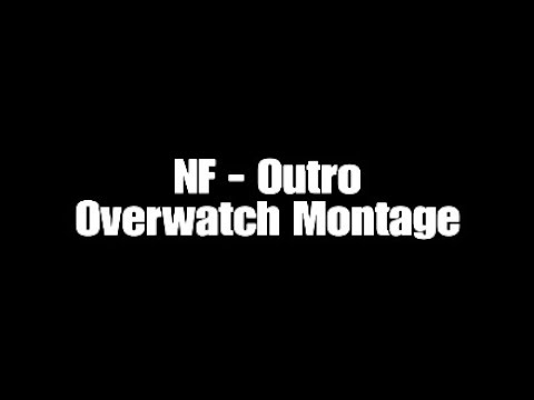 NF - Outro (Overwatch Montage) - YouTube