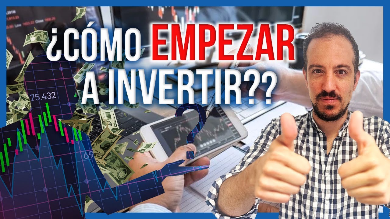 COMO EMPEZAR A INVERTIR, EN QUÉ INVERTIR MI DINERO?? - YouTube