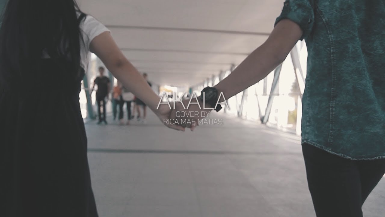 AKALA Cover & Performed by Rica Mae Matias - YouTube