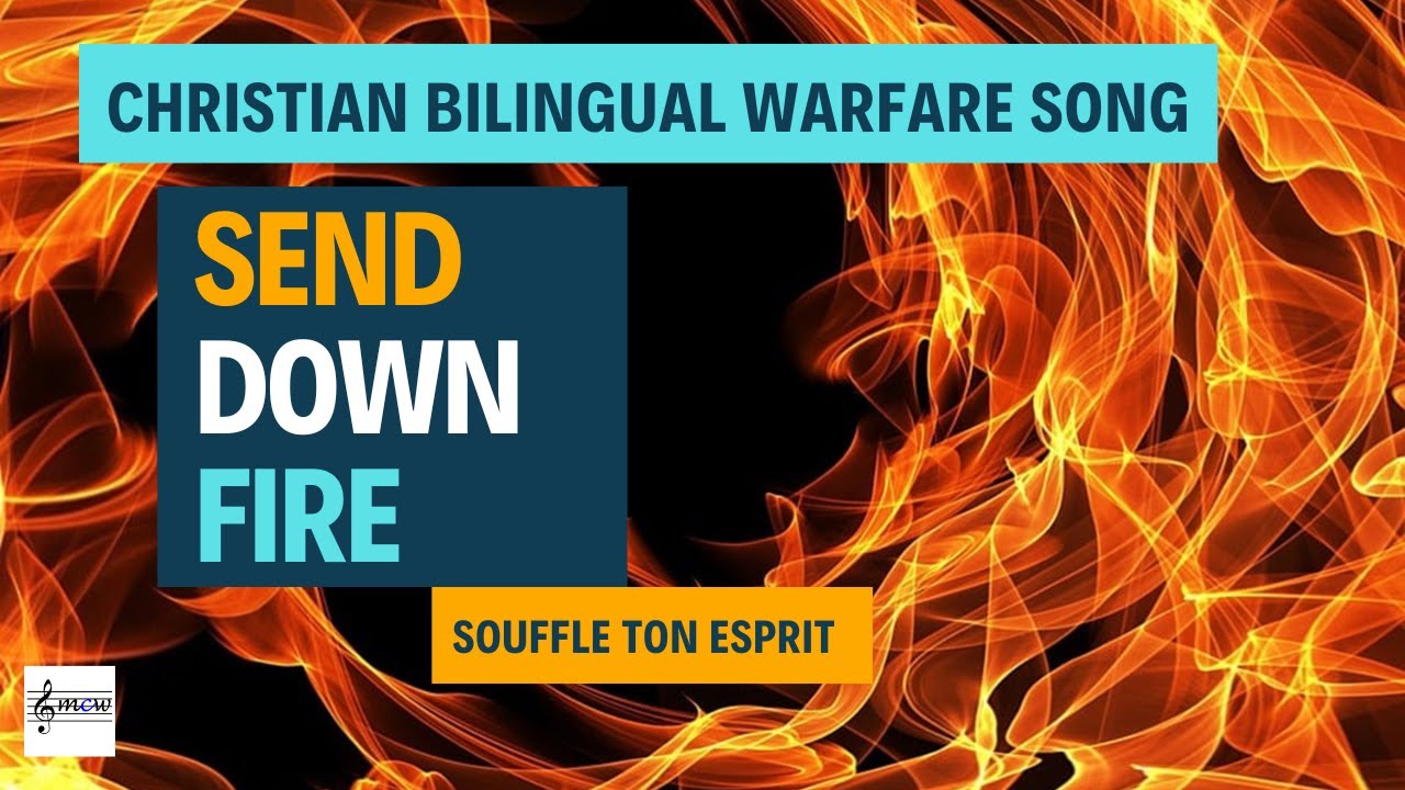 Send Down Fire | Souffle ton Esprit - Christian Bilingual Song 21 - YouTube