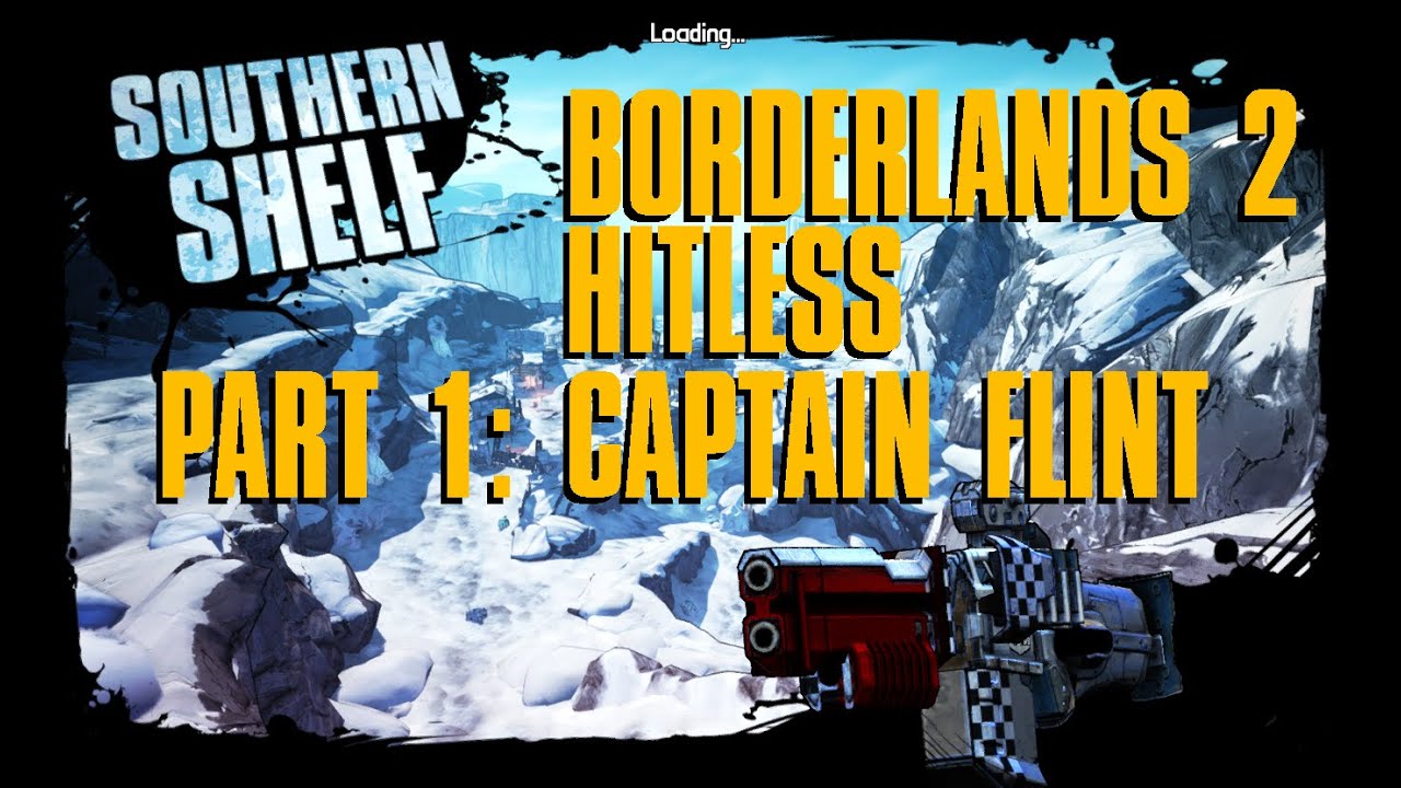 Borderlands 2 OHKO: Part 1 - Captain Flint and Southern Shelf - YouTube