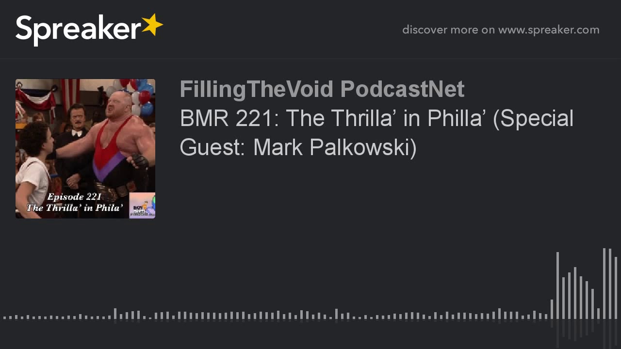 BMR 221: The Thrilla’ in Philla’ (Special Guest: Mark Palkowski) (part ...