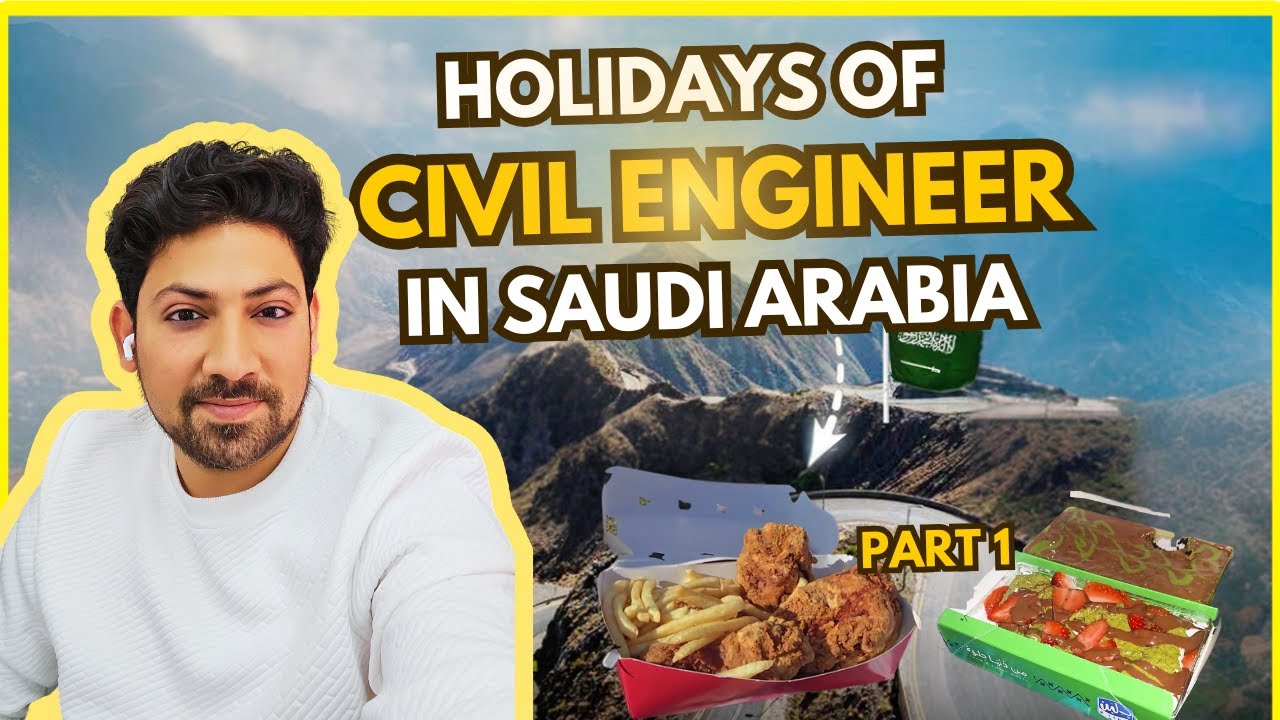 How Civil Engineer Spends His Holidays in Saudi Arabia | Day In Life Of ...