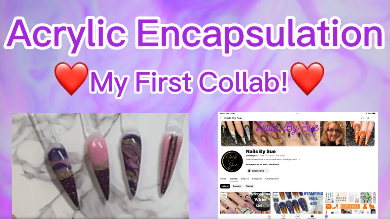 ACRYLIC ENCAPSULATION COLLAB With @NailsBySue - My first collab and ...