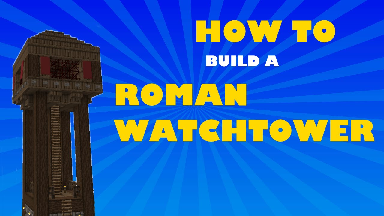 ROMAN WATCHTOWER: How to build a Roman Watchtower Tutorial - YouTube