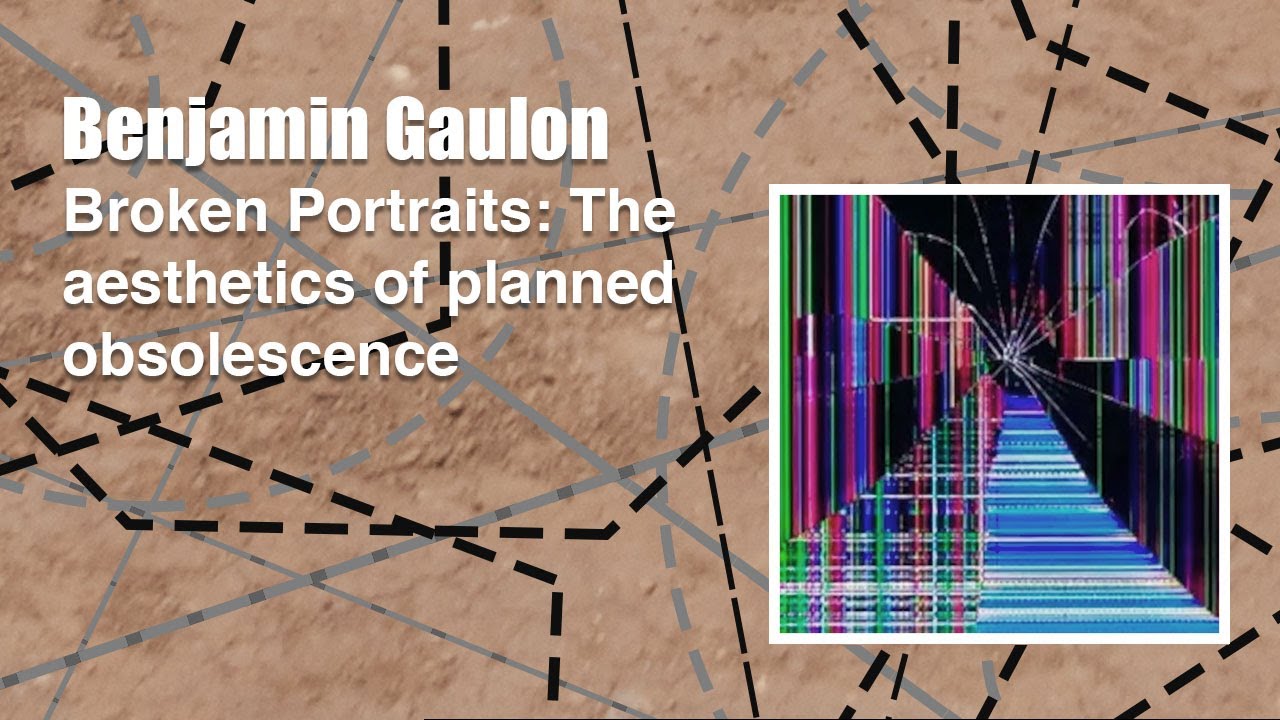 Benjamin Gaulon - Broken Portraits: The aesthetics of planned obsolescence - YouTube