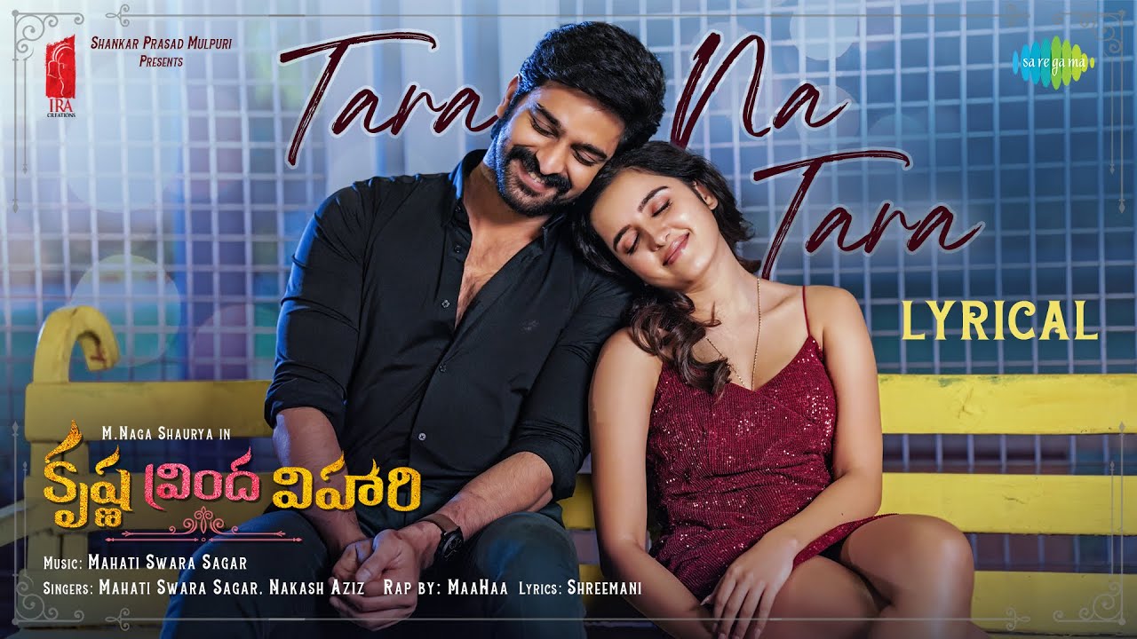 Tara Na Tara - Lyrical | Krishna Vrinda Vihari | Naga Shaurya | Shirley ...