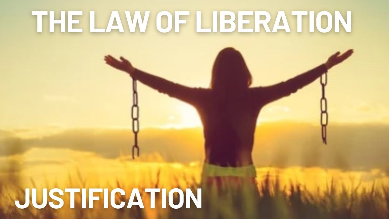 Justification: Jesus Christ | The Empowering Law of Liberation with ...