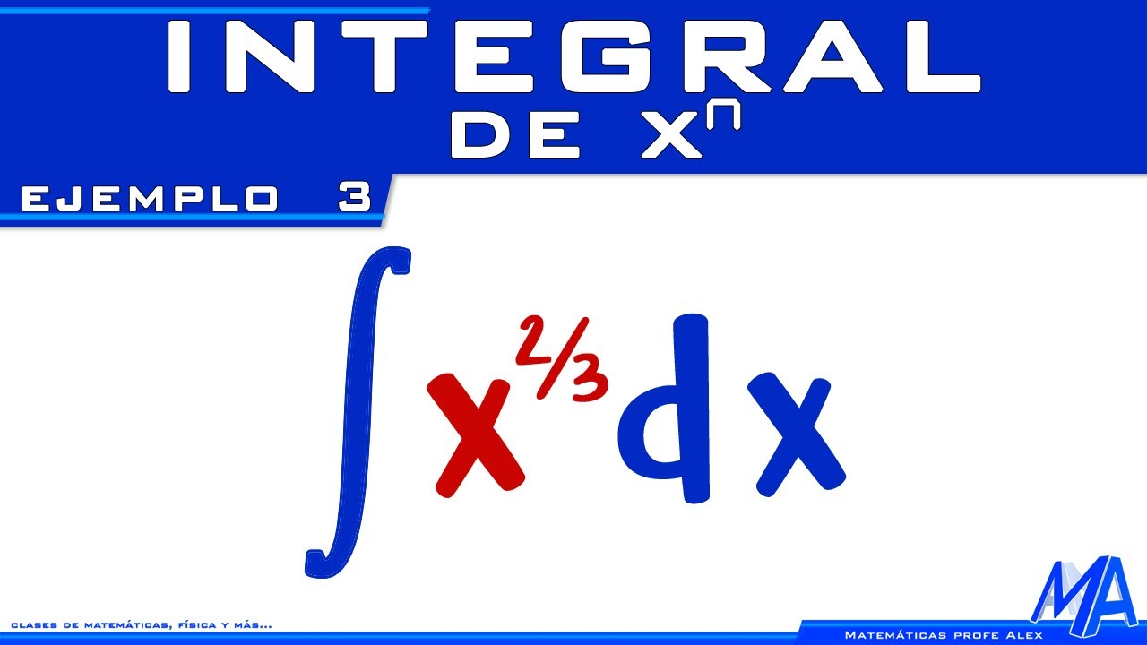 Integral de x elevado a la n | Potencias de x | Ejemplo 3 Exponente ...