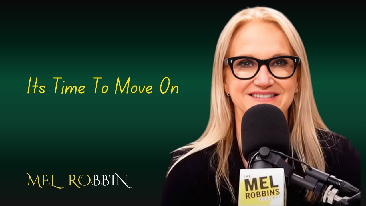 Its Time To Move On || Motivational Speech By Mel Robbin - YouTube