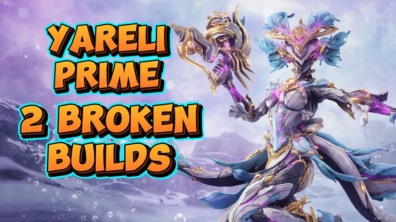 These 2 Warframe Builds will make your YARELI PRIME OP! - YouTube