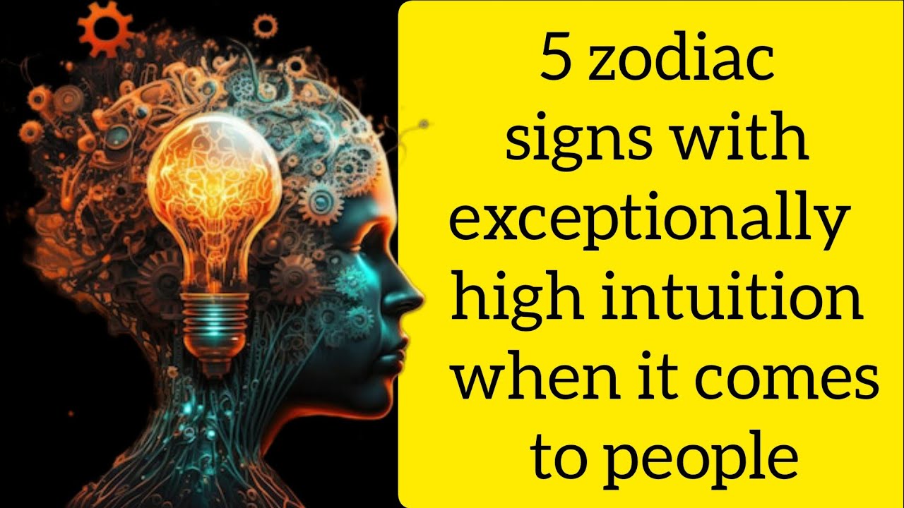 5 zodiac signs with exceptionally high intuition when it comes to ...