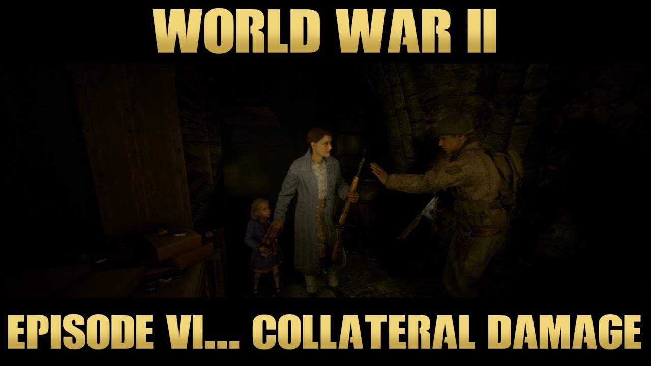 World War II Campaign Experience :: Episode 6 :: Collateral Damage ...