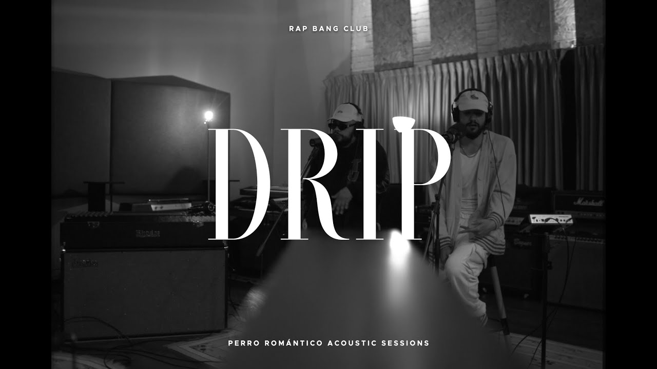 Rap Bang Club - Drip (Acoustic Sessions) - YouTube