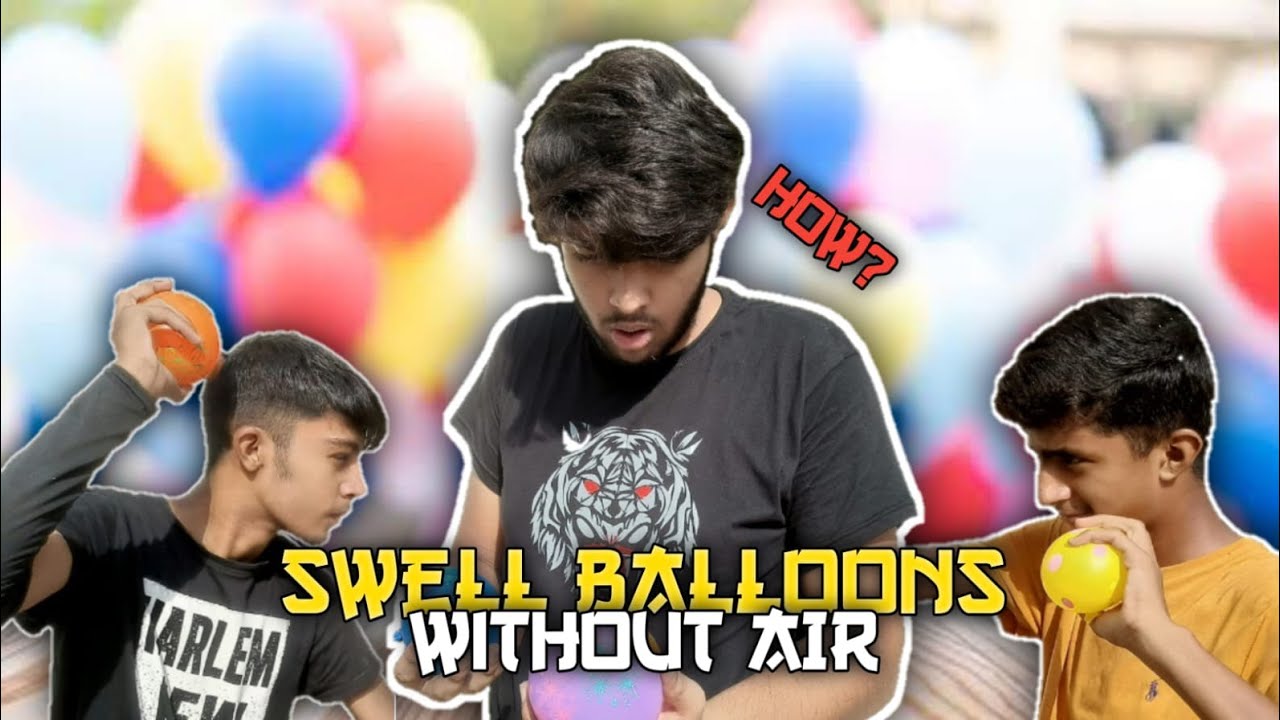 SWELL BALLOONS WITHOUT AIR🎈😱|EXPERIMENT VIDEO| BALLOON FIGHT🤬| - YouTube