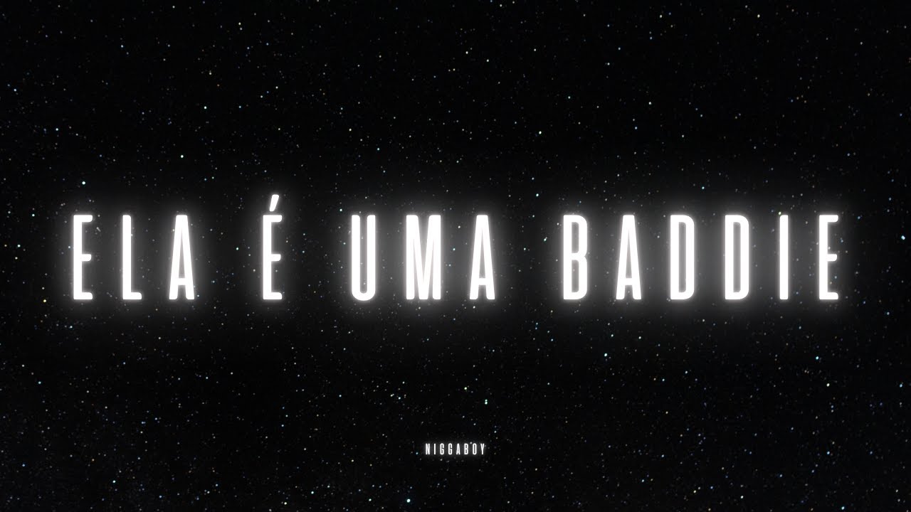 NiggAboy - Ela é Uma Baddie - YouTube