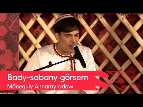 Maneguly Annamyradow - Bady - sabany gorsem | 2022