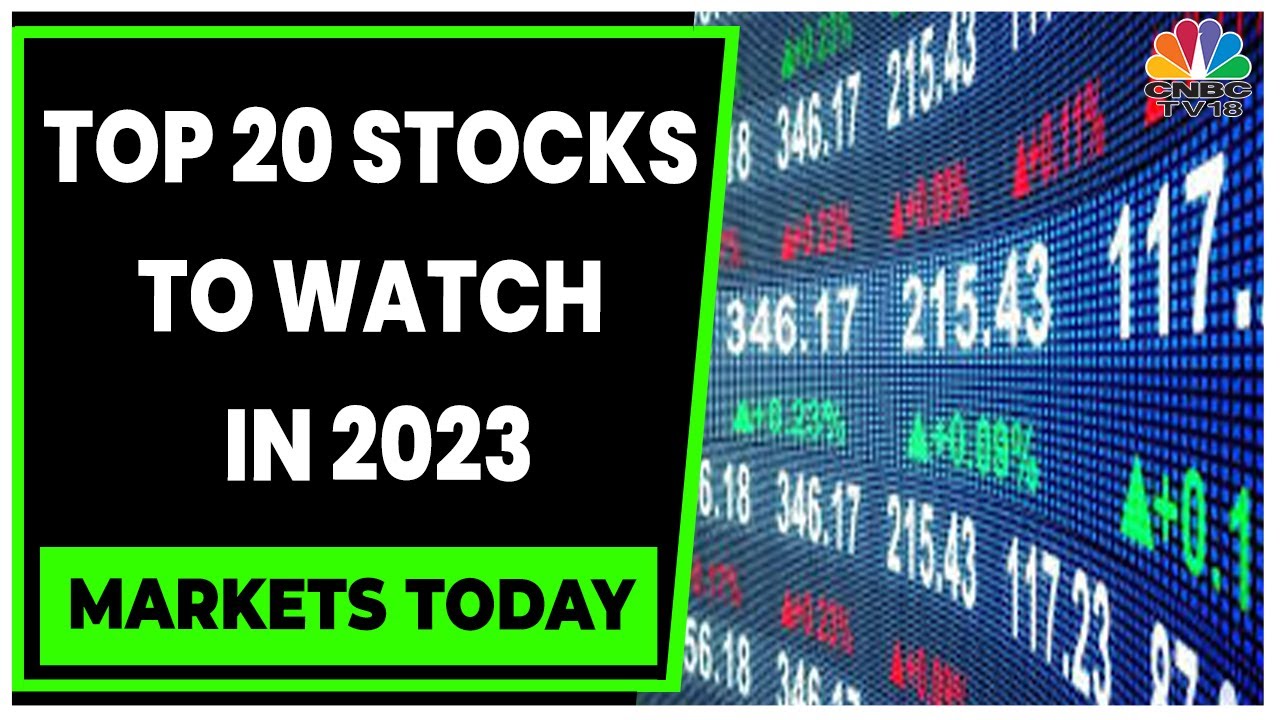 Here Are The Top 20 Stocks To Watch In 2023 | Business News | Markets ...