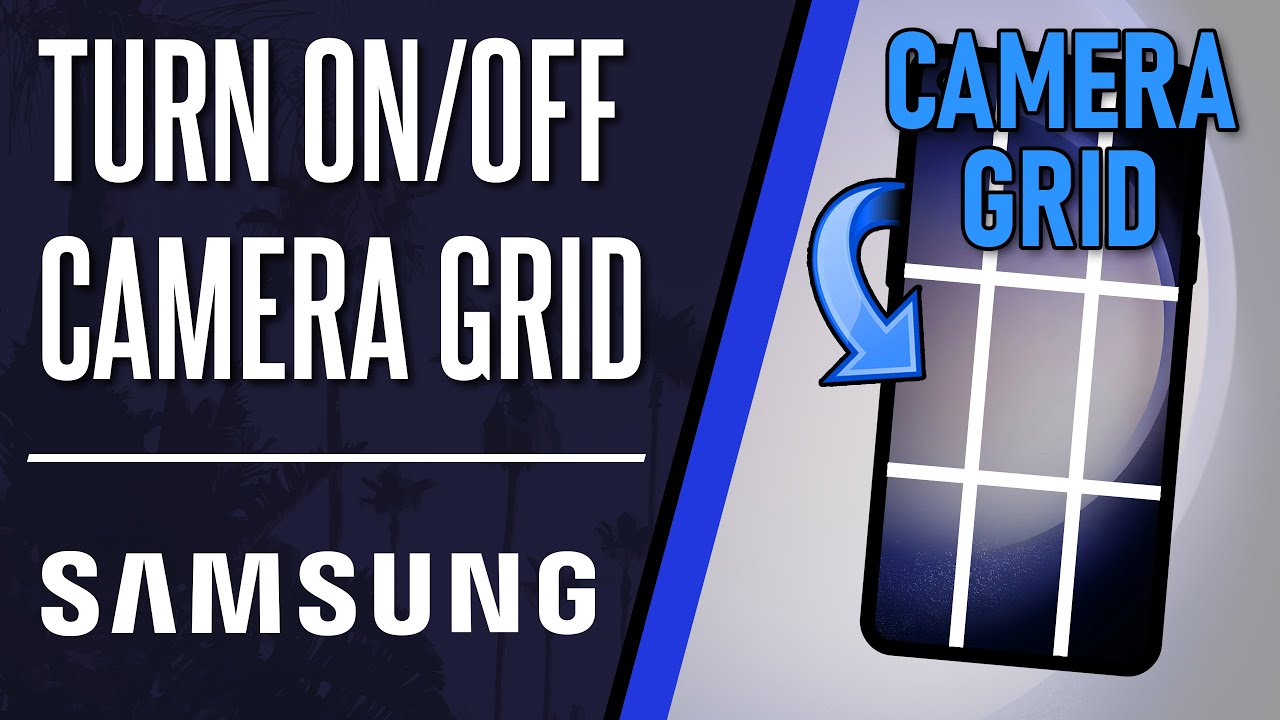 How to Turn ON or Turn OFF Camera Grid Lines on Samsung Phone - YouTube