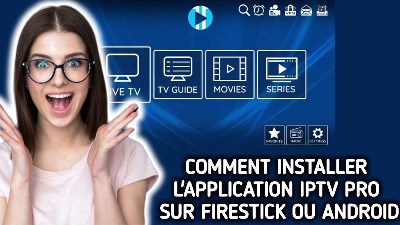 Comment installer l'application IPTV pro sur Firestick ou Android ...