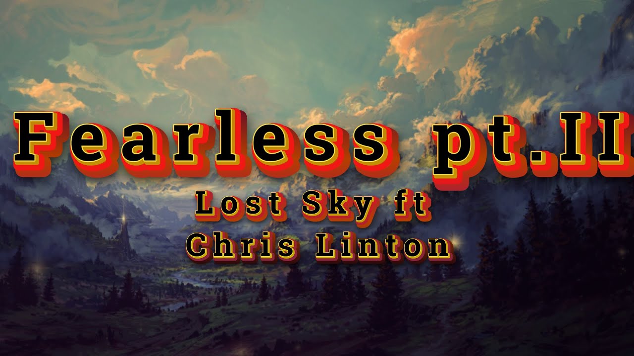 Lost Sky ft Chris Linton - Fearless pt.II (Lyrics) - YouTube