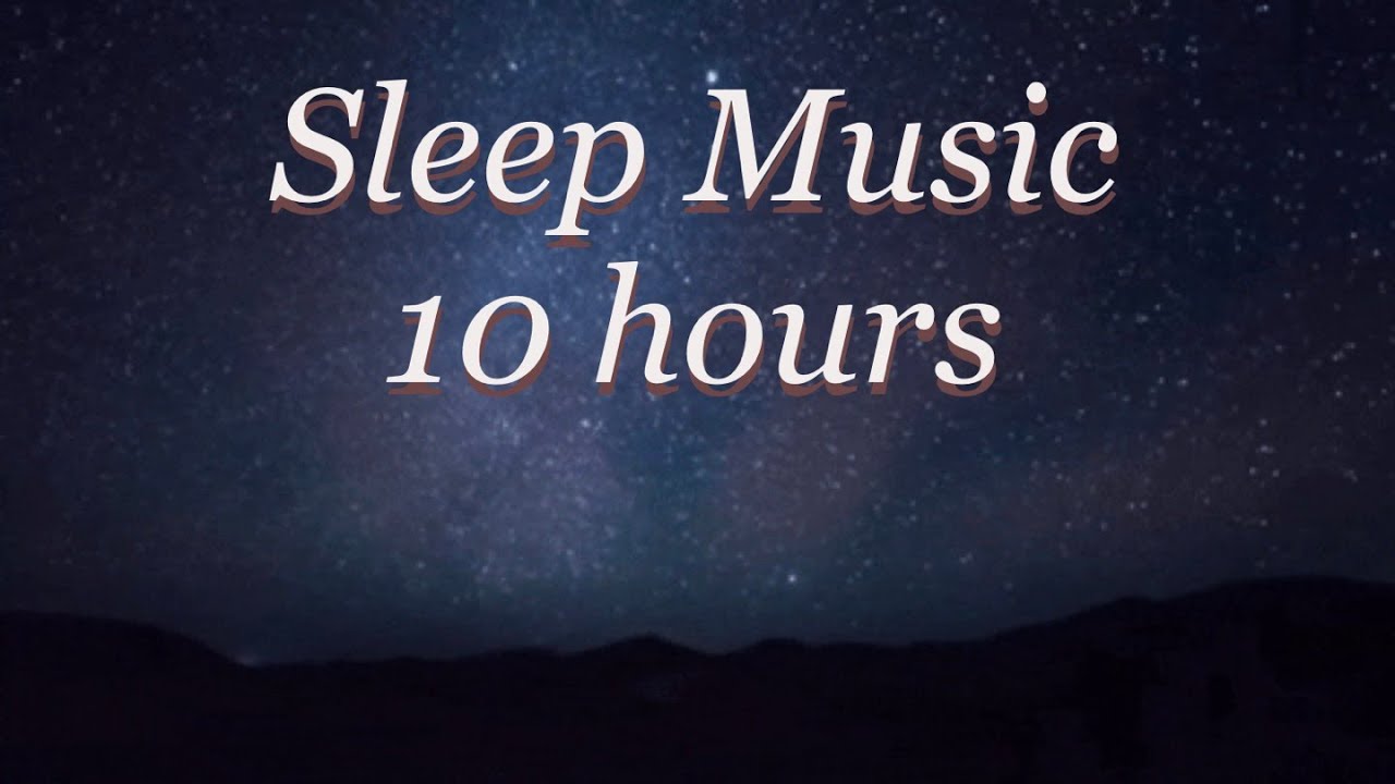 10 hours sleep music | Quiet songs, soothing music, insomnia treatment ...