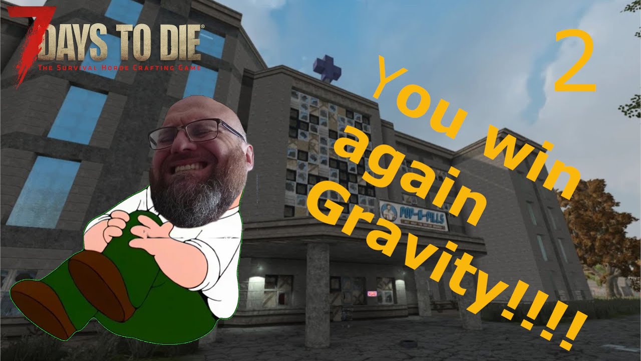 7 Days to Die 2.0 – Gravity is My Worst Enemy (Ep.2) - YouTube