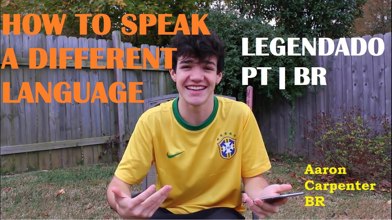 How to Speak a Different Language - Aaron Carpenter [legendado pt-br ...