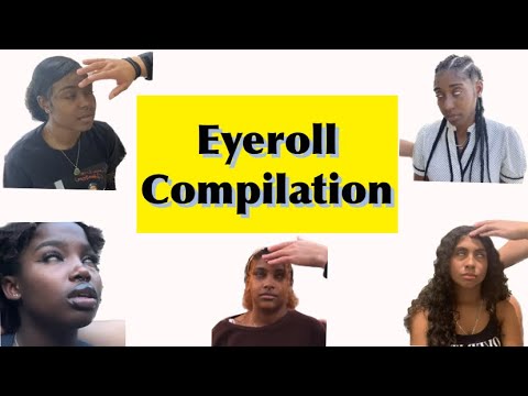 EYEROLL Compilation