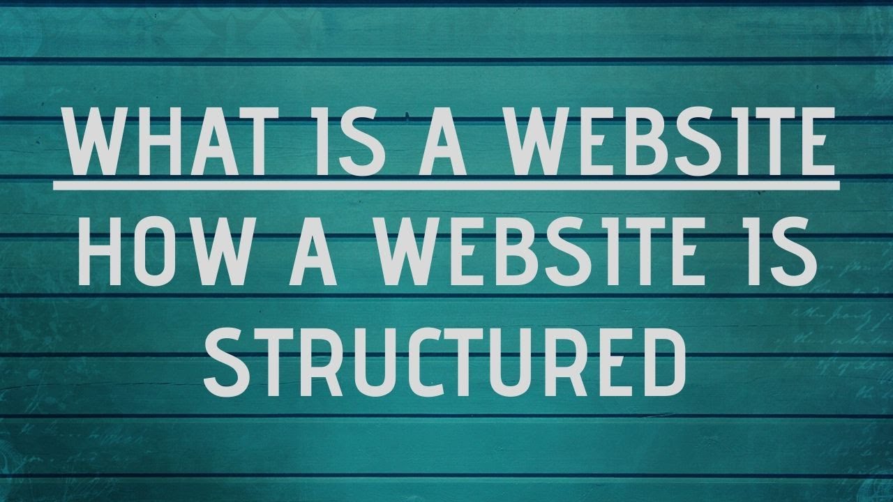 What Is A Website How A Website Is Structured YouTube What Is A Website How A Website Is Structured YouTube
