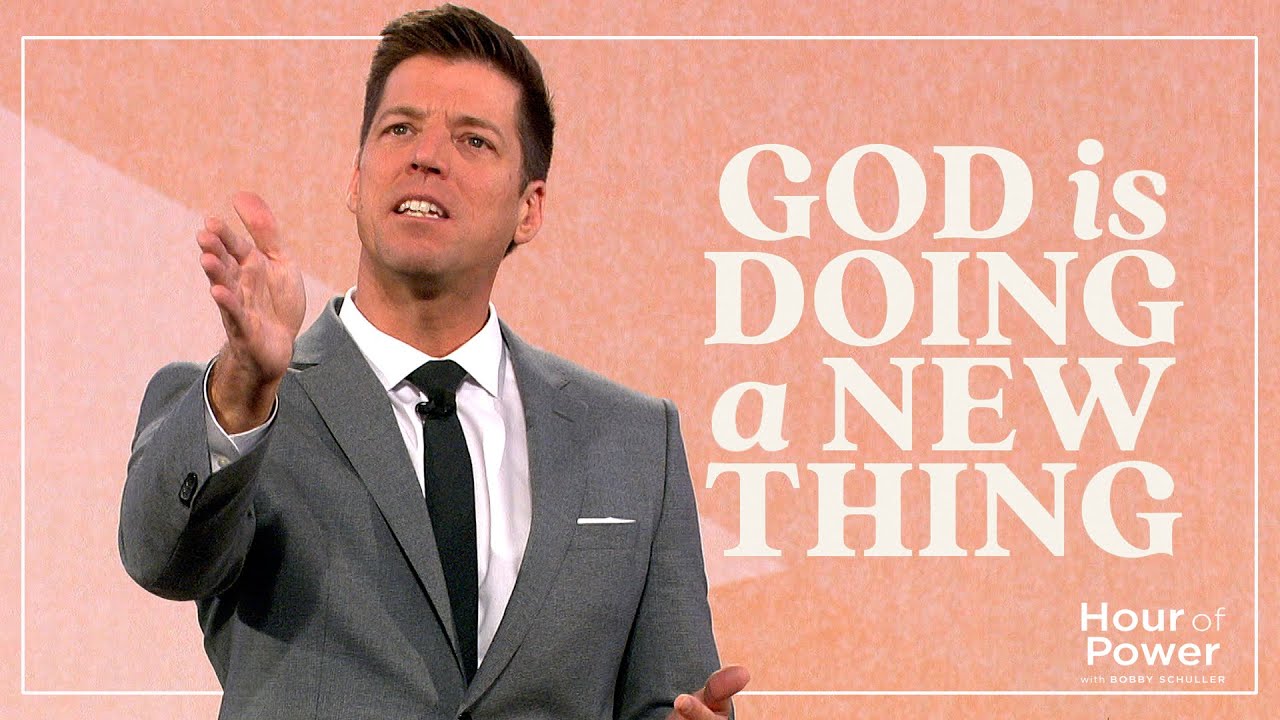 God is Doing a New Thing - Hour of Power with Bobby Schuller - YouTube